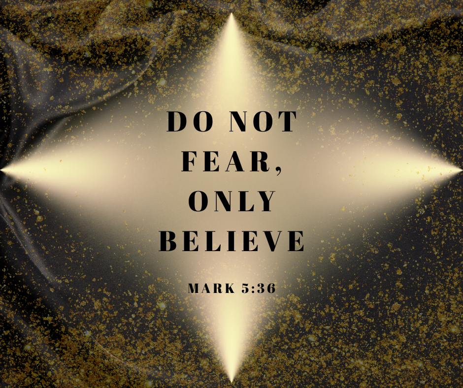 Do Not Fear, Only Believe – Life By The Way